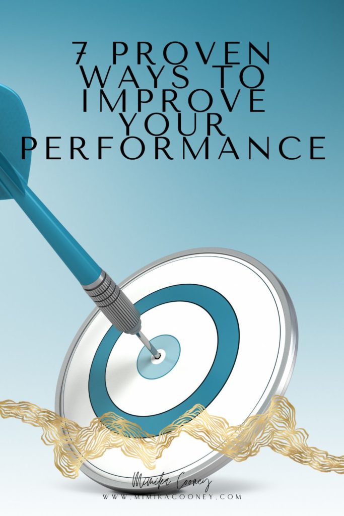 7 Proven Ways to Improve Your Performance