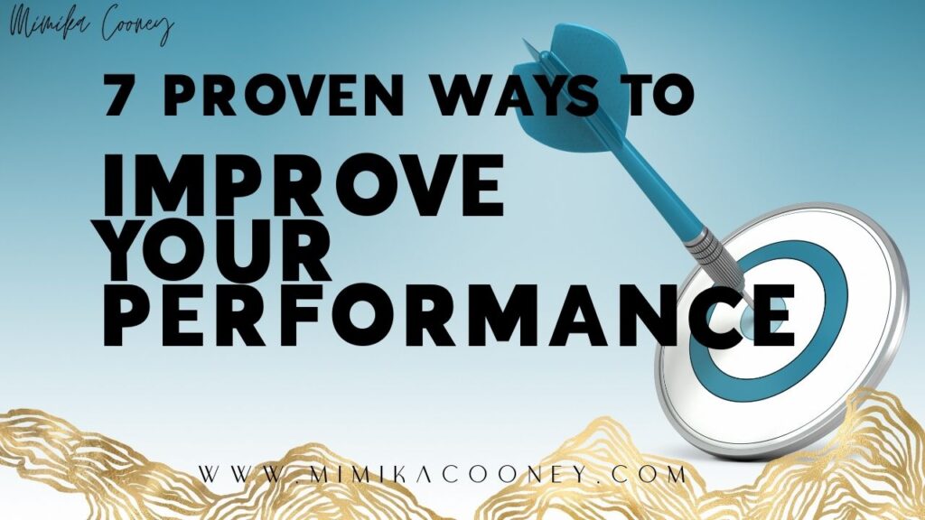 7 Proven Ways to Improve Your Performance